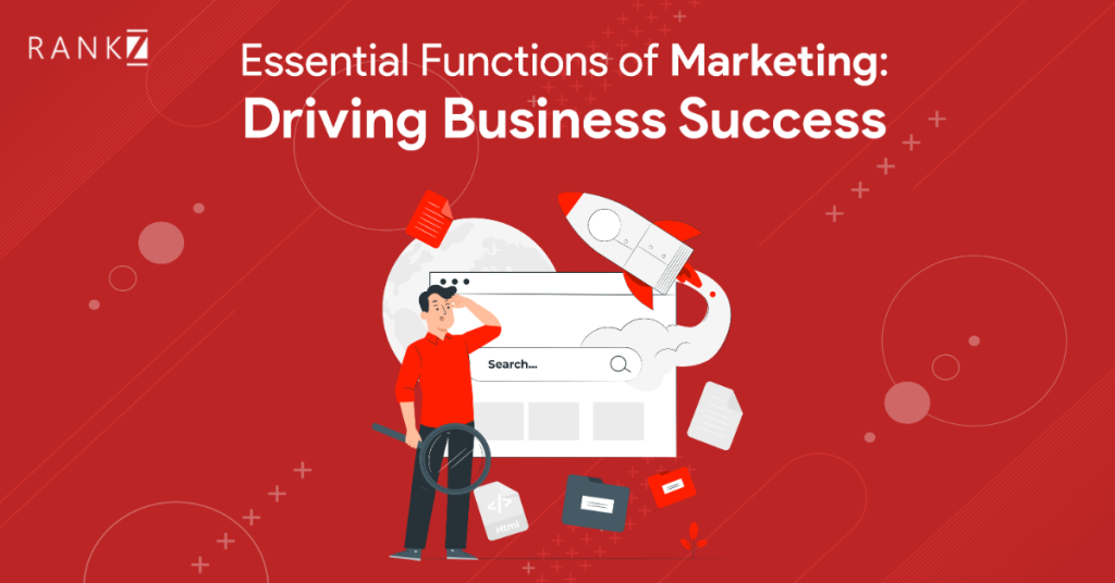 Essential Functions of Marketing: Driving Business Success| Rankz