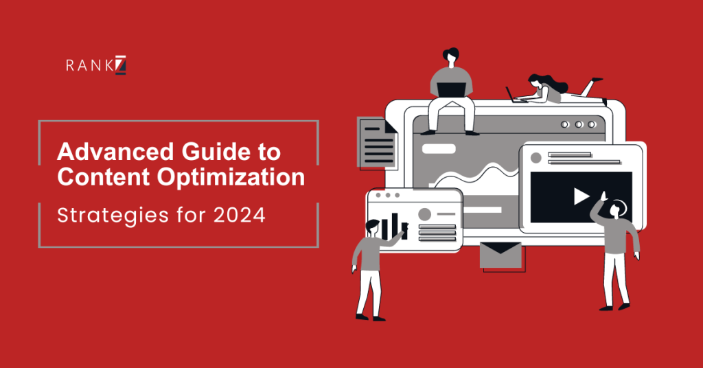 Advanced Guide to Content Optimization: Strategies for 2024 RankZ Blog