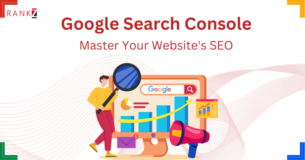 What is Google Search Console? Master Your Website's SEO - Rankz