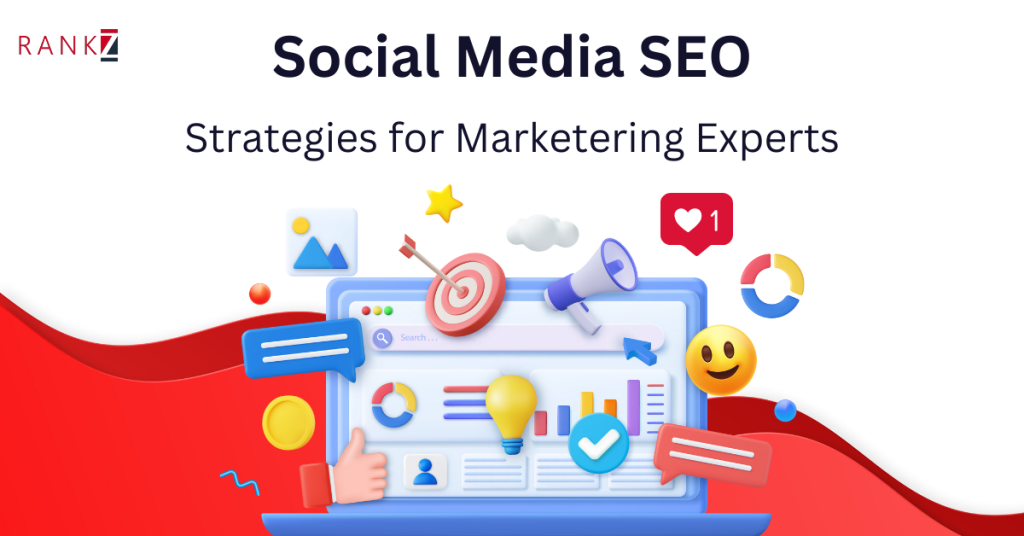 Effective Social Media SEO Strategies for Marketers - Rankz RankZ Blog