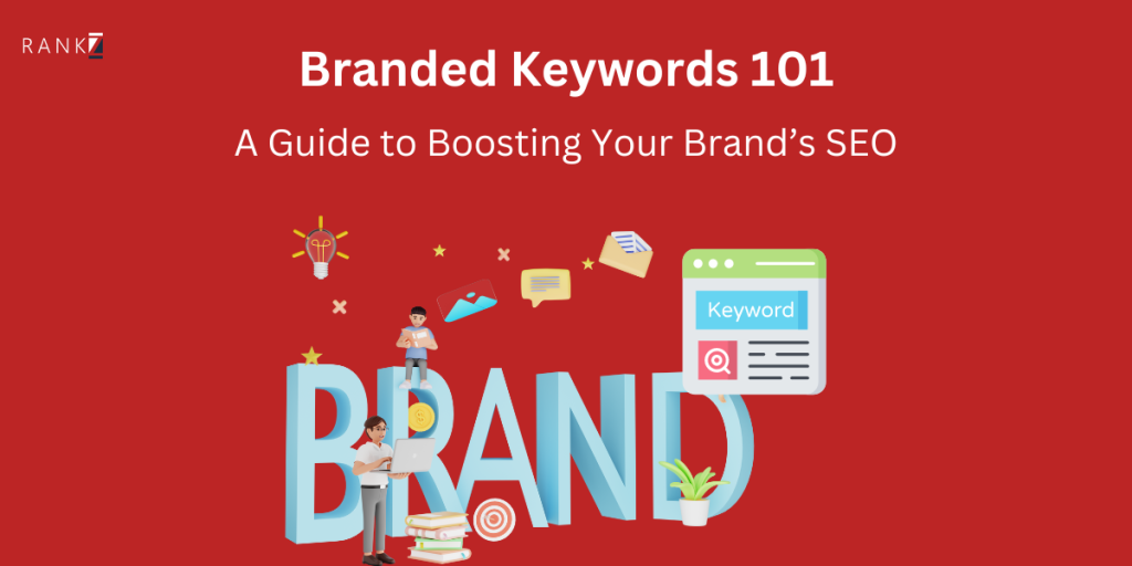 Branded Keywords 101: A Guide to Boosting Your Brand’s SEO RankZ Blog