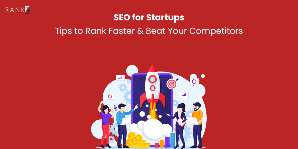 SEO for Startups: Tips to Beat Your Competitors - Rankz
