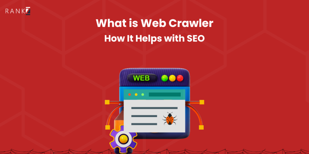 What is Web Crawler? How It Helps with SEO - Rankz RankZ Blog